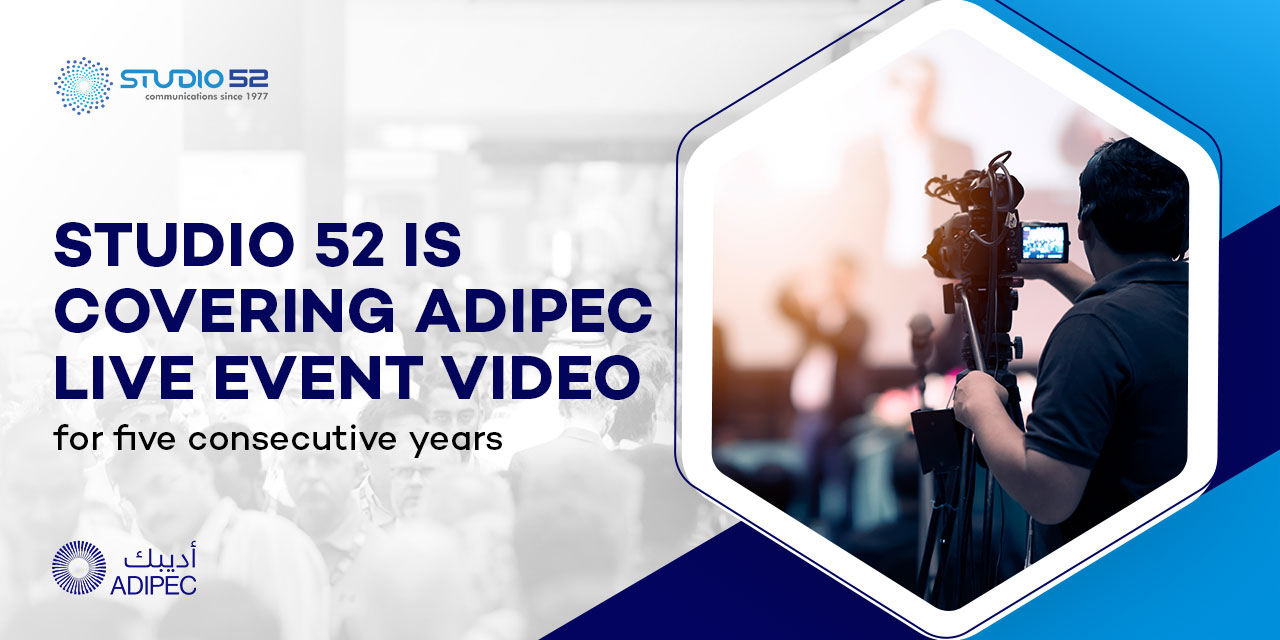 Studio52: ADIPEC Live Event Video Coverage Expert