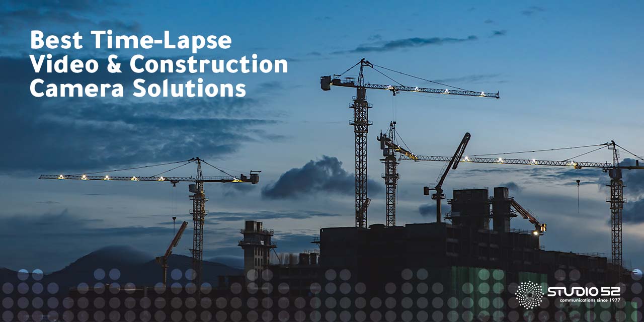 Best TimeLapse Video & Construction Camera Solutions