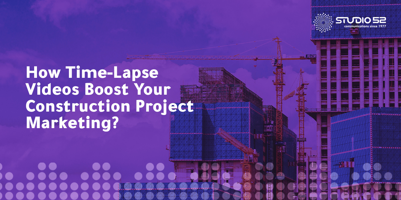TimeLapse Videos Boost Your Construction Project Marketing