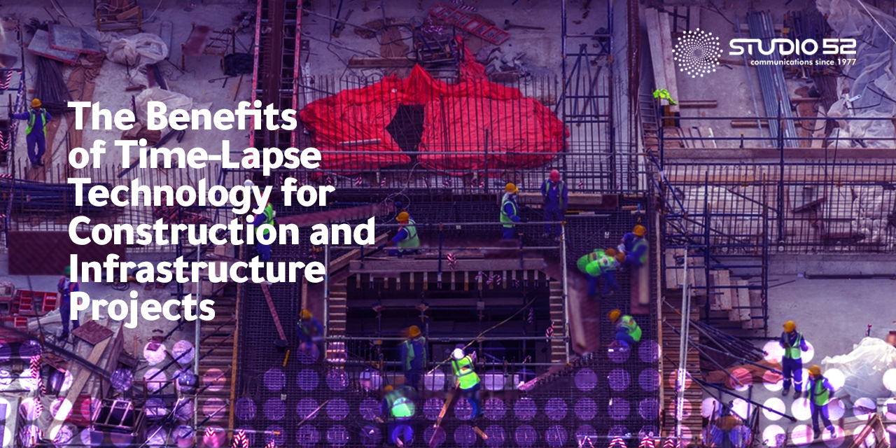 Benefits of TimeLapse Technology for Construction Project