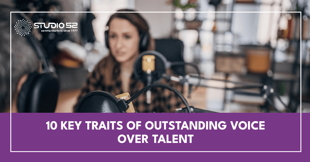 10 Key Traits of Outstanding Voice Over Talent - Studio52