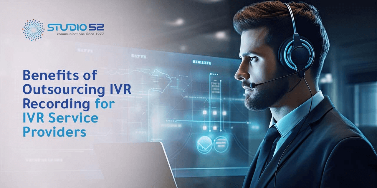 Benefits of Outsourcing IVR Recording for IVR Service Providers