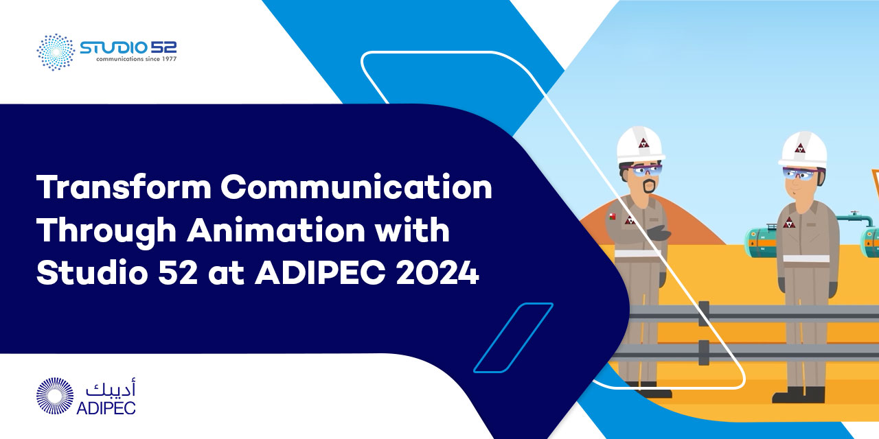Studio52: Communication with Animation Video at ADIPEC 2024