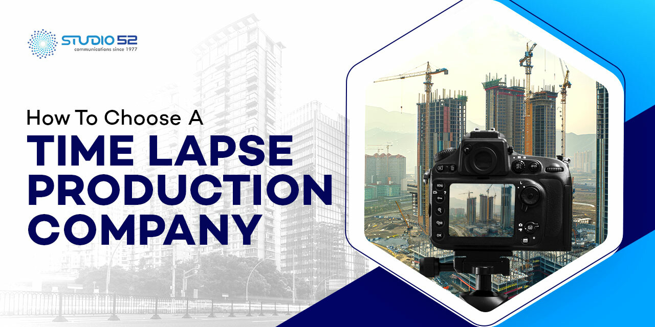 How to Choose the Right Time-Lapse Production Company
