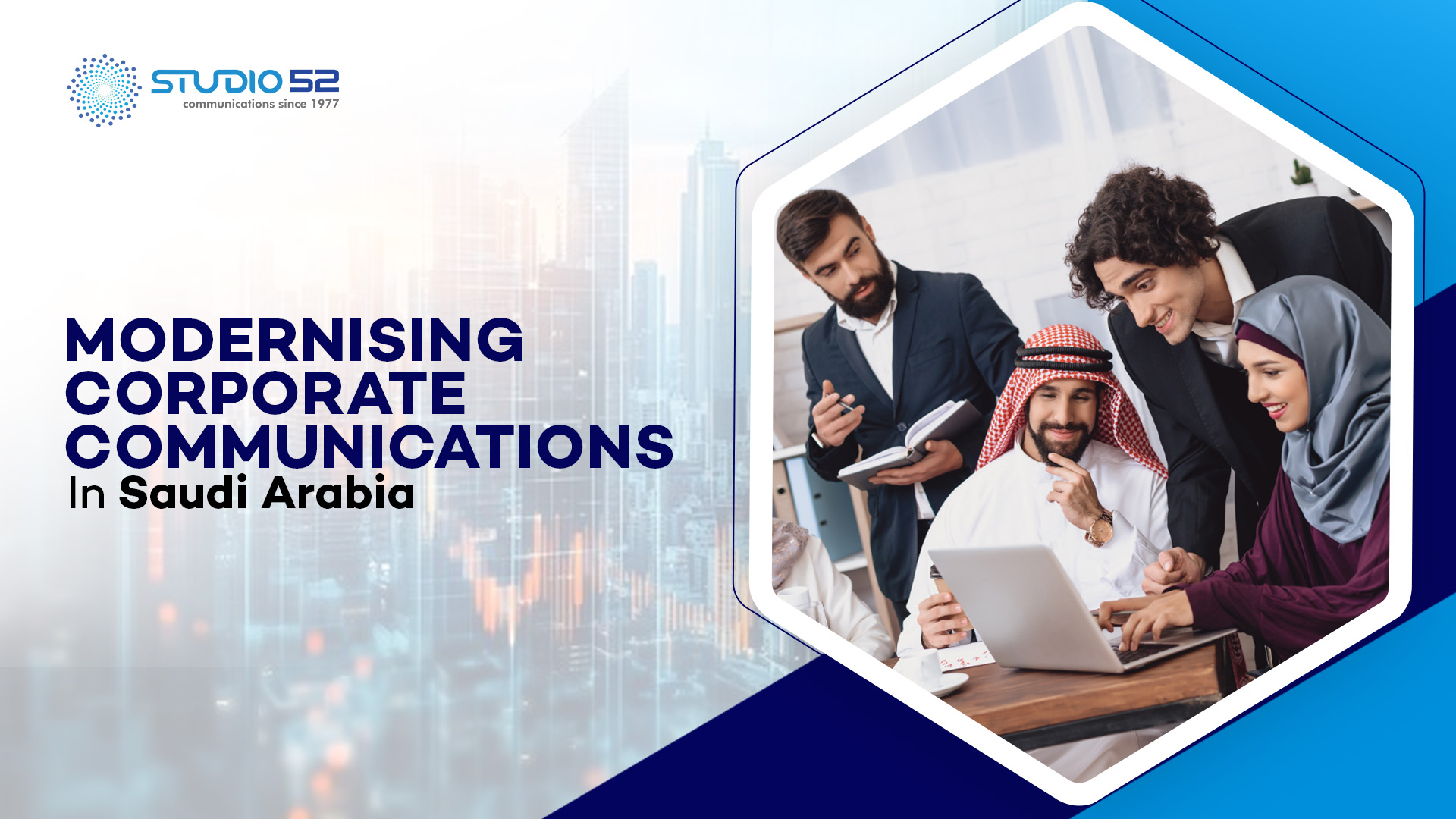 Modernising Corporate Communications in Saudi Arabia: Studio52