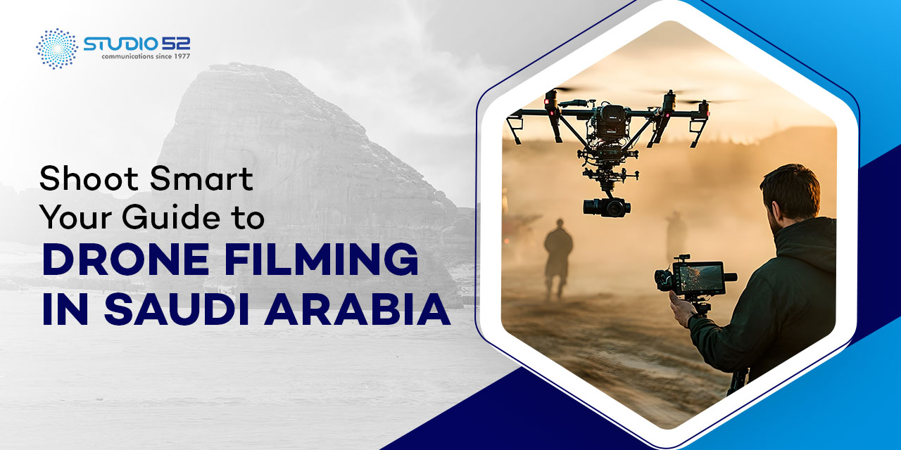 Guide to Drone Filming in Saudi Arabia | Aerial Footage