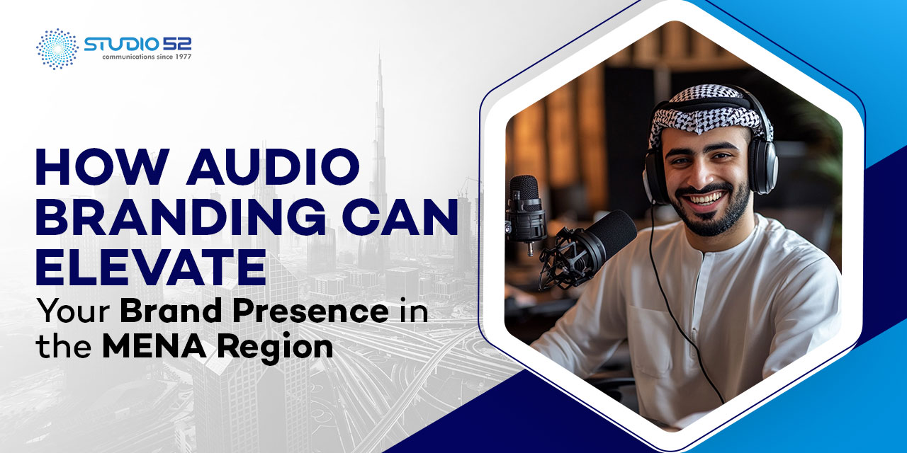 How Audio Branding Can Elevate Your Brand Presence in the MENA Region