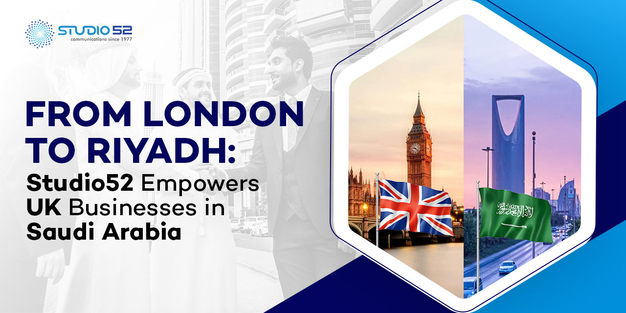 Supporting UK Companies in Saudi Arabia | Studio52