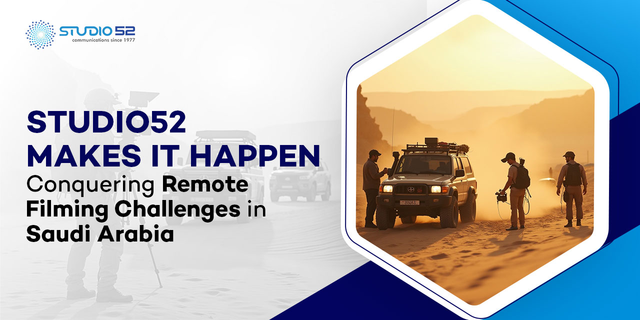 Remote Filming in Saudi Arabia Made Easy