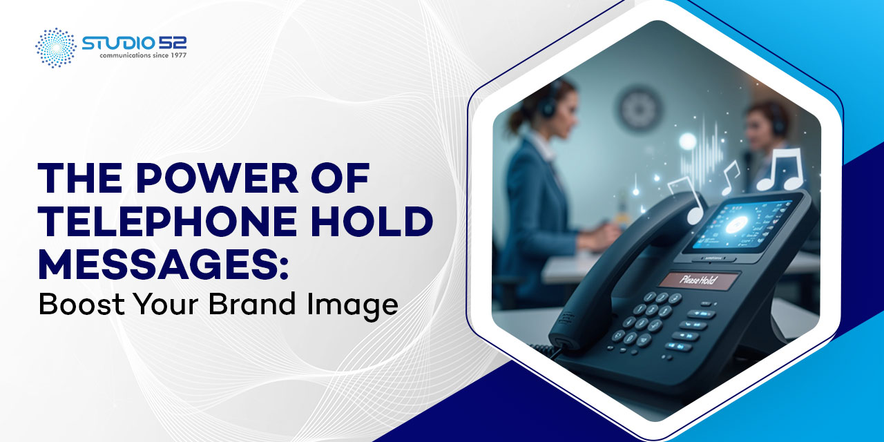 Boost Your Brand Image with Telephone Hold Messages